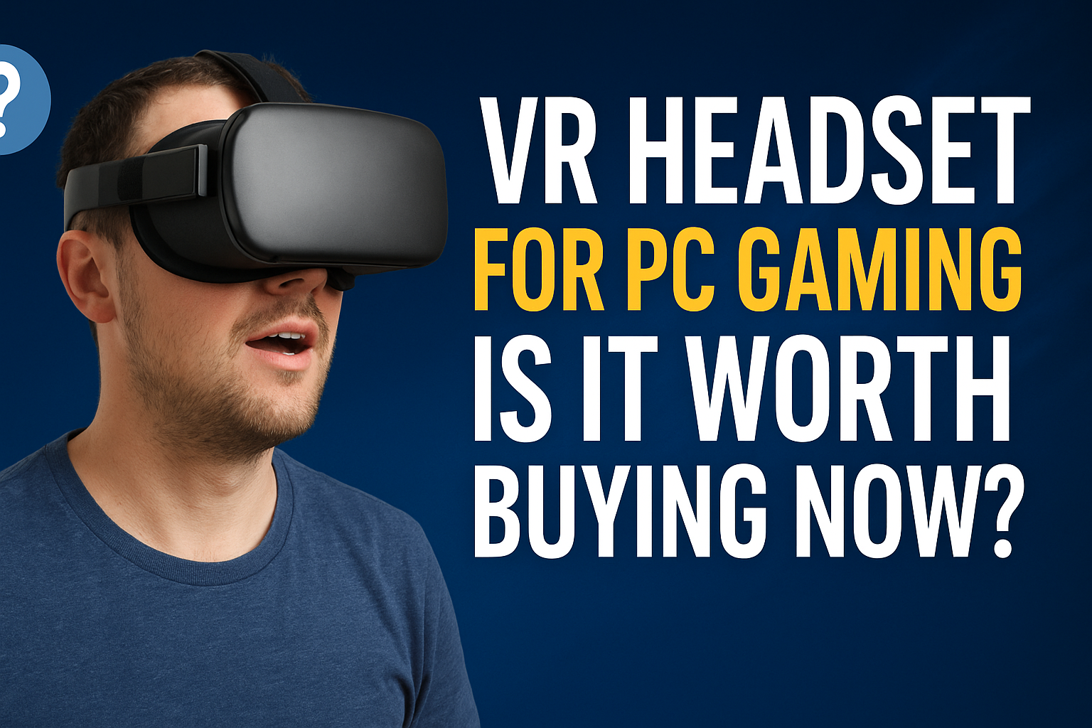 VR headset for PC gaming – is it worth buying now?
